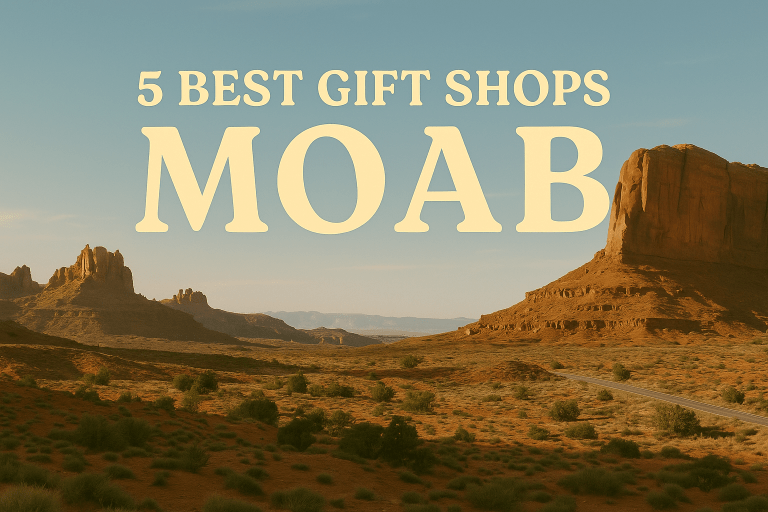 5 Best Gift Shops in Moab for Unique Souvenirs and Local Finds ...