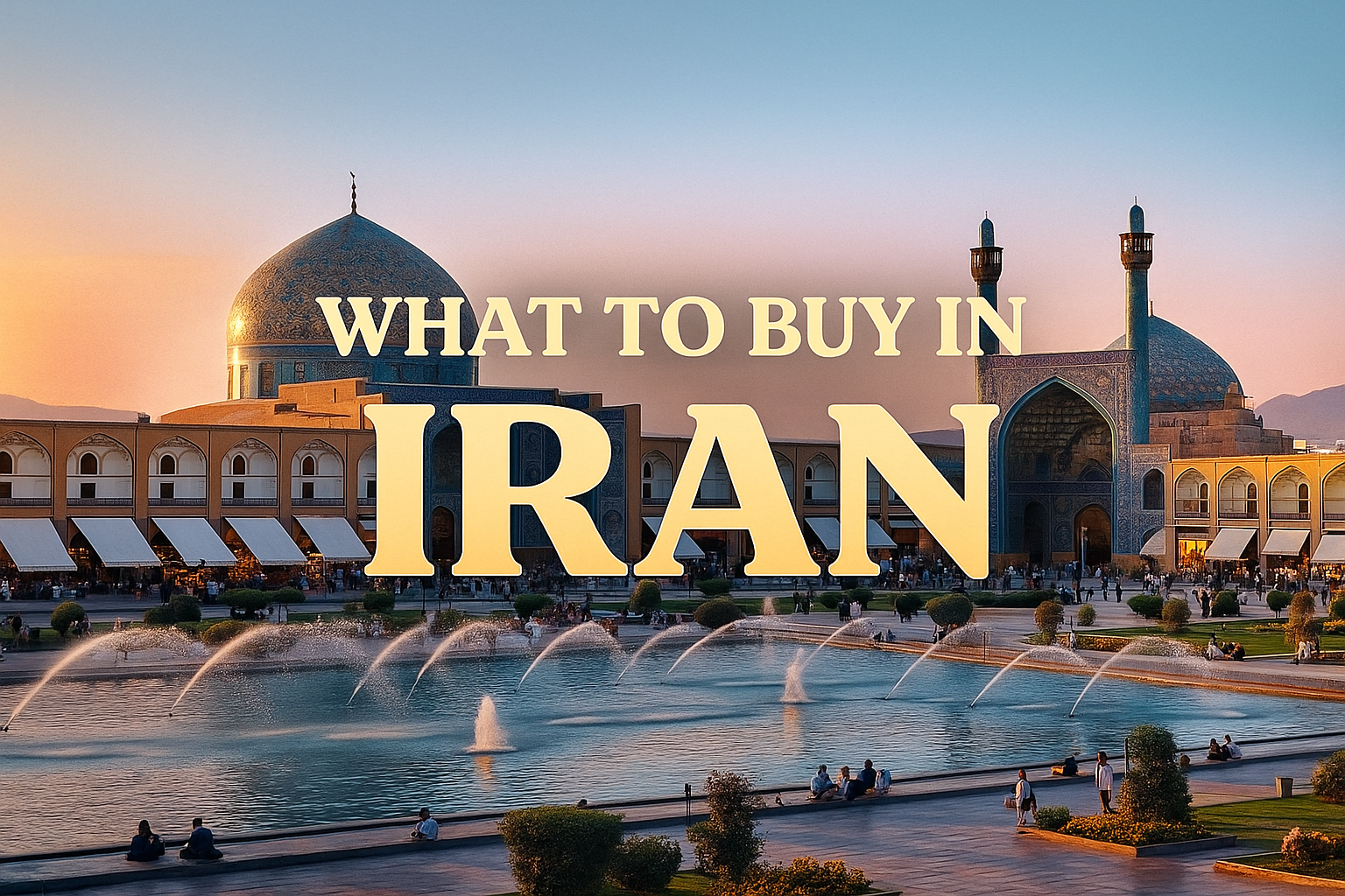 What to Buy in Iran: 10 Souvenirs That Capture Its Rich Heritage ...